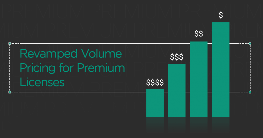 Announcing Revamped Volume Pricing for Premium Licenses