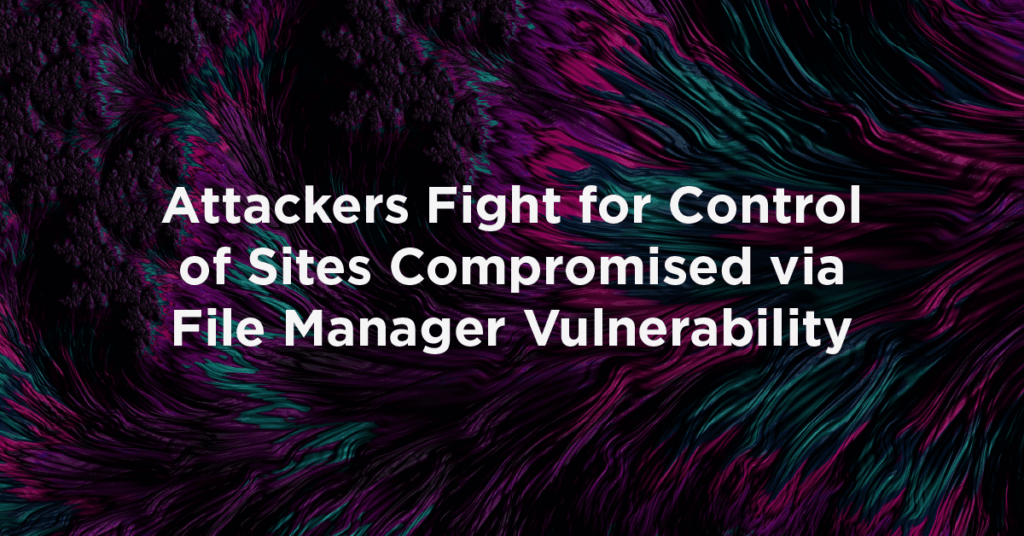 Attackers Fight for Control of Sites Targeted in File Manager Vulnerability