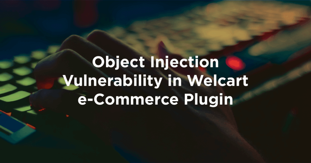 Object Injection Vulnerability in Welcart e-Commerce Plugin