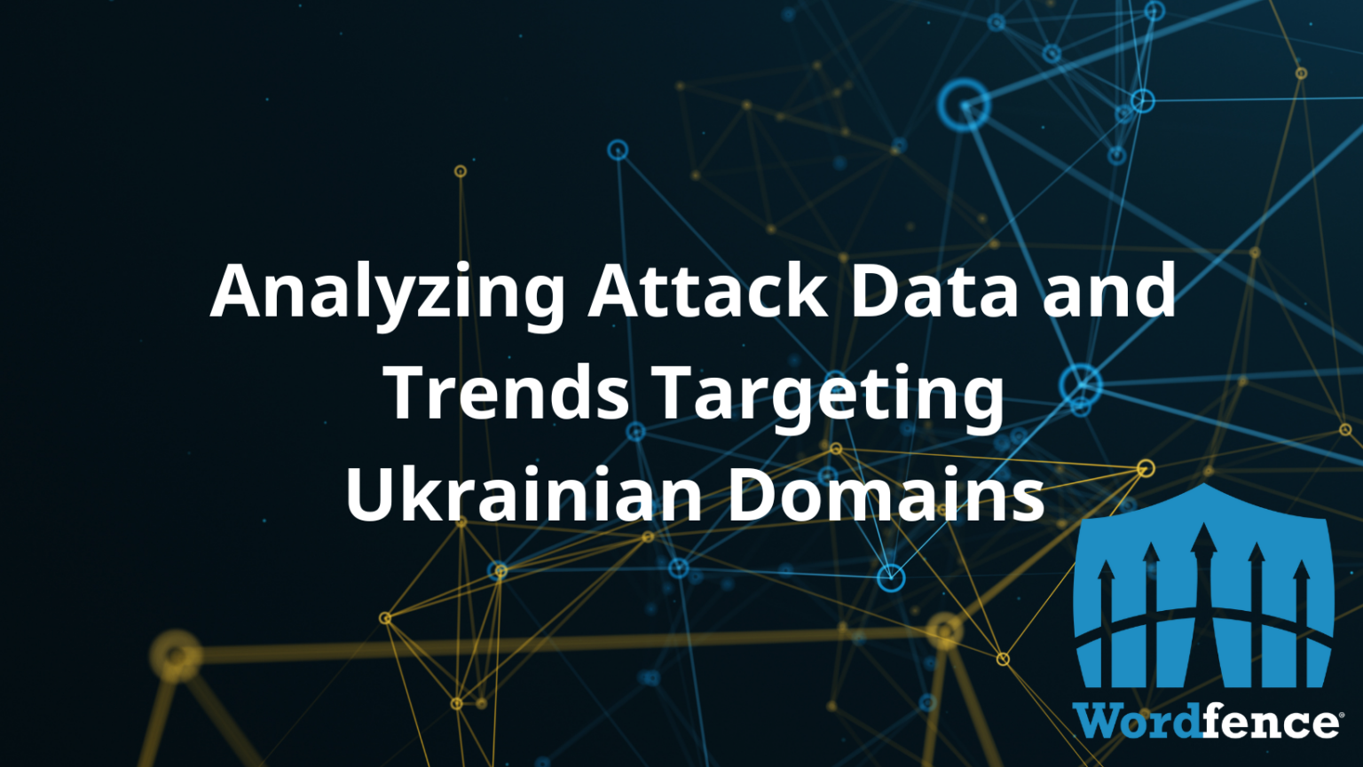 Analyzing Attack Data and Trends Targeting Ukrainian Domains