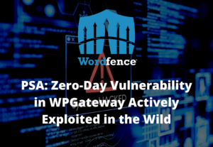 PSA: Zero-Day Vulnerability in WPGateway Actively Exploited in the Wild