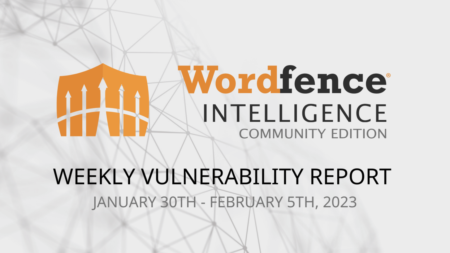 Wordfence Intelligence CE Weekly Vulnerability Report (1-30-2023 to 2-5 ...