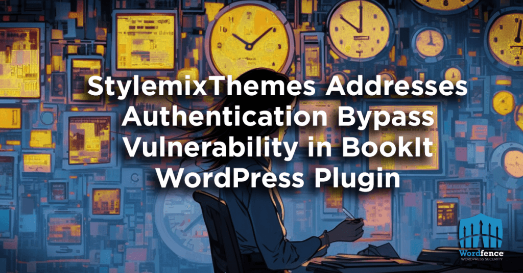 StylemixThemes Addresses Authentication Bypass Vulnerability in BookIt ...