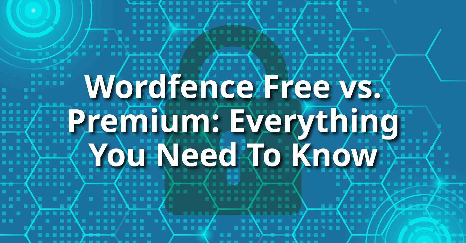 Wordfence Free vs. Premium: Everything You Need To Know - Wordfence