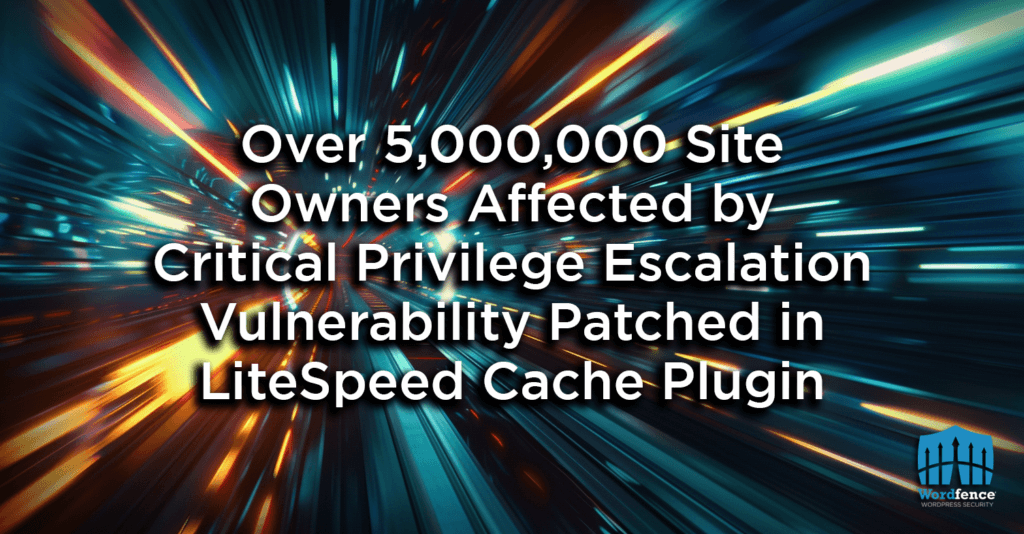 Over 5,000,000 Site Owners Affected by Critical Privilege Escalation Vulnerability Patched in ...