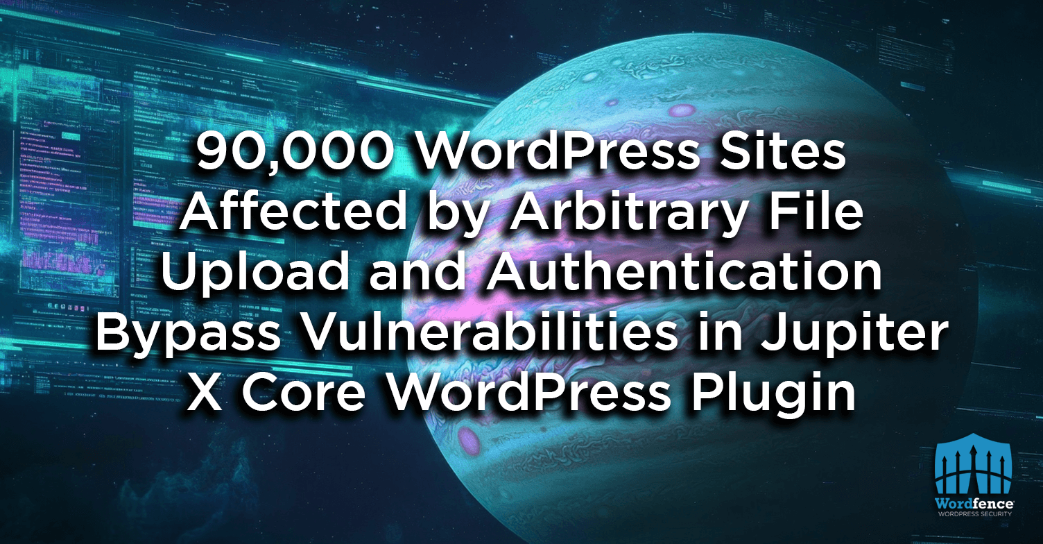90,000 WordPress Sites Affected by Arbitrary File Upload and ...