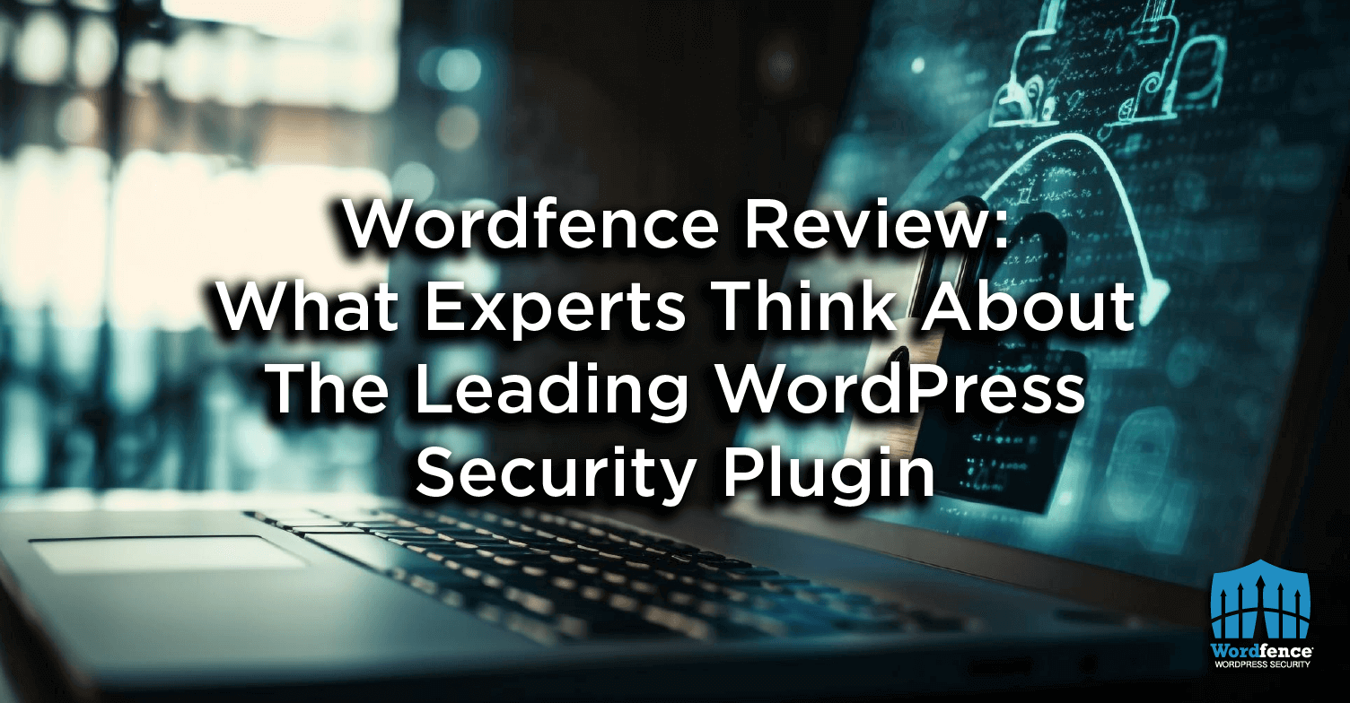 Wordfence Review: What Experts Think About The Leading WordPress ...