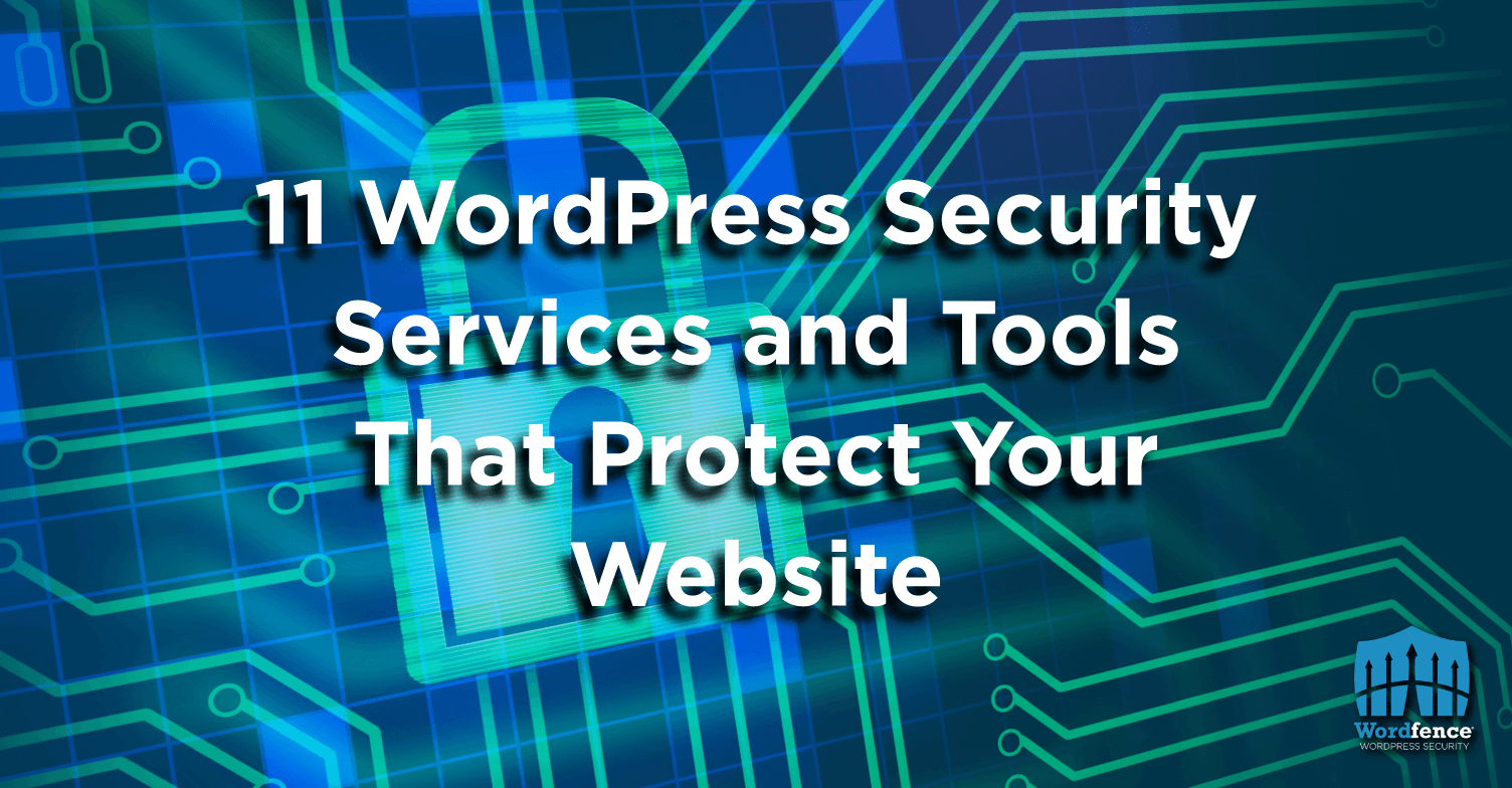 11 WordPress Security Services and Tools That Protect Your Website - Wordfence
